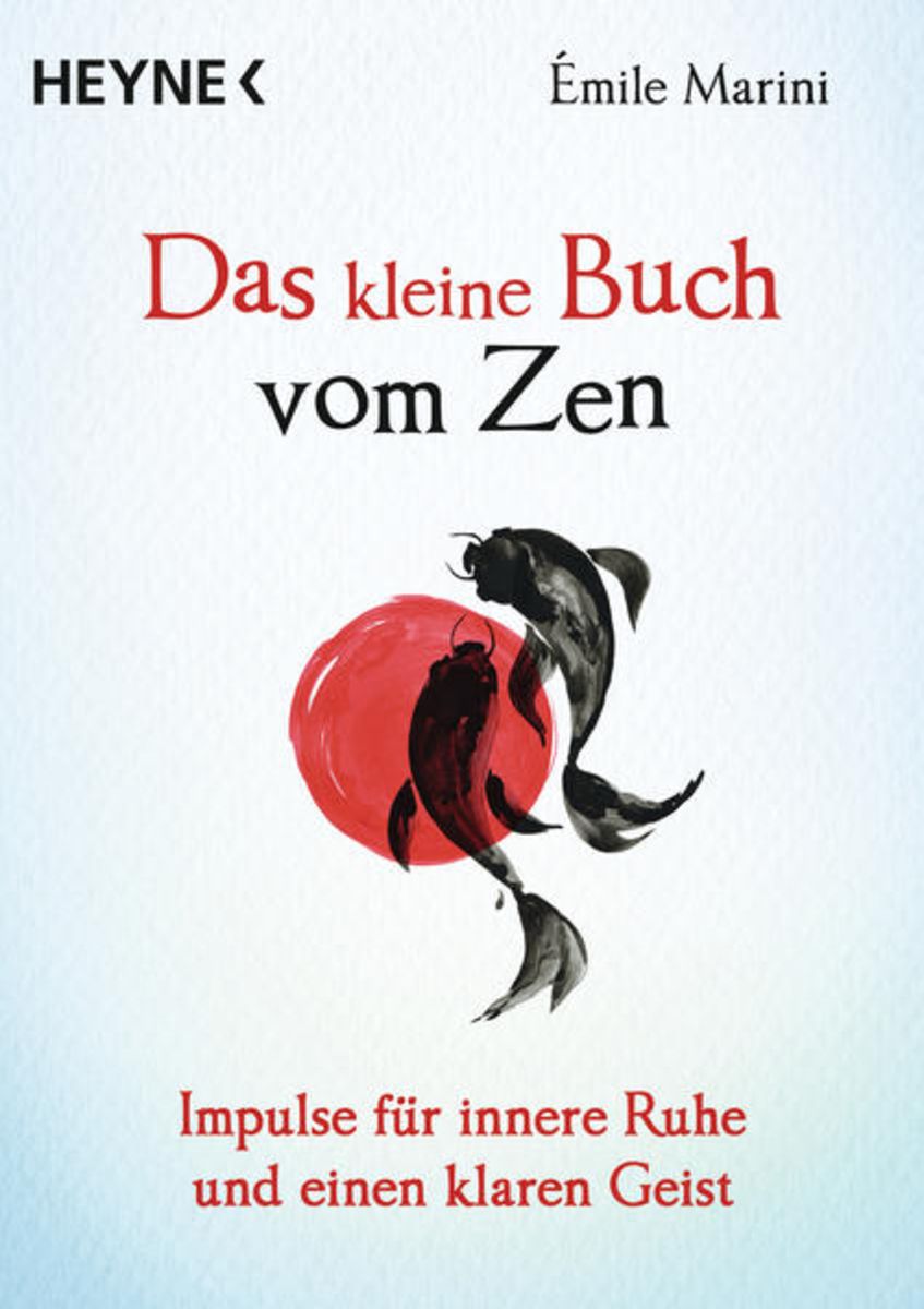'Das kleine Buch vom Zen' von 'Émile Marini' - Buch - '978-3-453-70440-4'