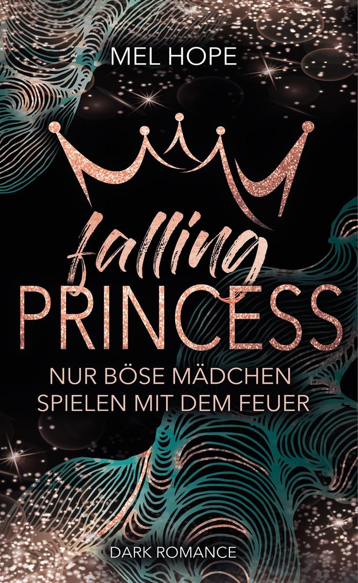 Falling Princess: Nur böse Mädchen spielen mit dem Feuer von Mel Hope - eBook | Thalia