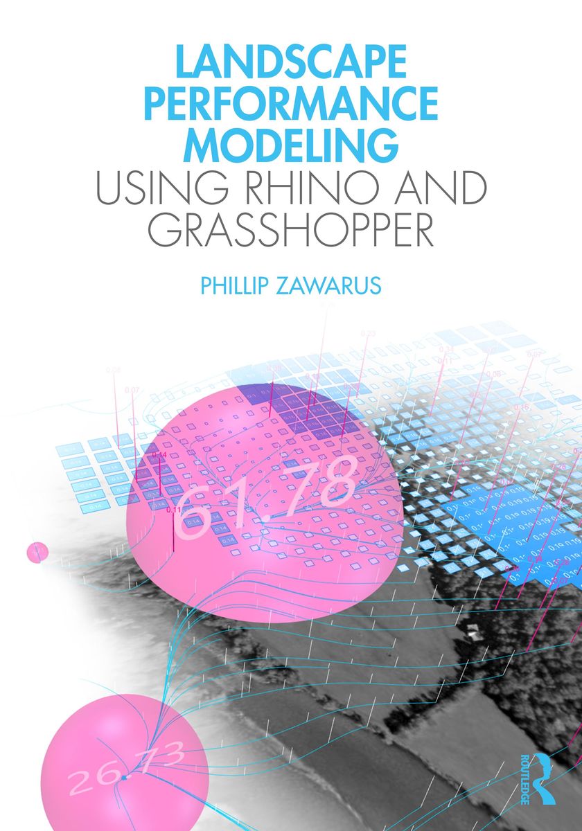 'Landscape Performance Modeling Using Rhino and Grasshopper' von 'Phillip Zawarus ...