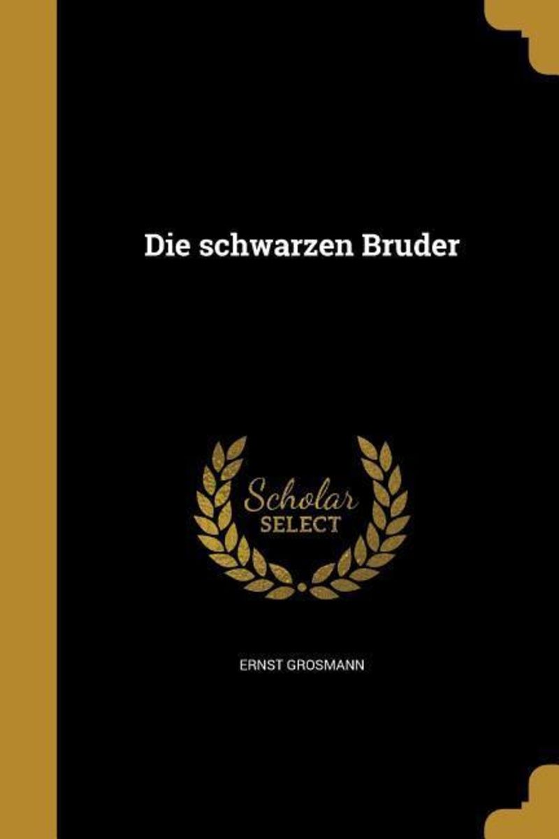 'Die schwarzen Brüder' von 'Ernst Grosmann' - Buch - '978-1-361-87433-2'