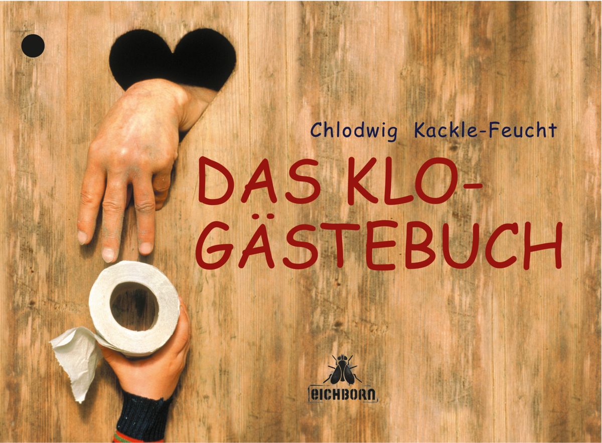 'Das Klo-Gästebuch' von 'Chlodwig Kackle-Feucht' - Buch - '978-3-8218 ...