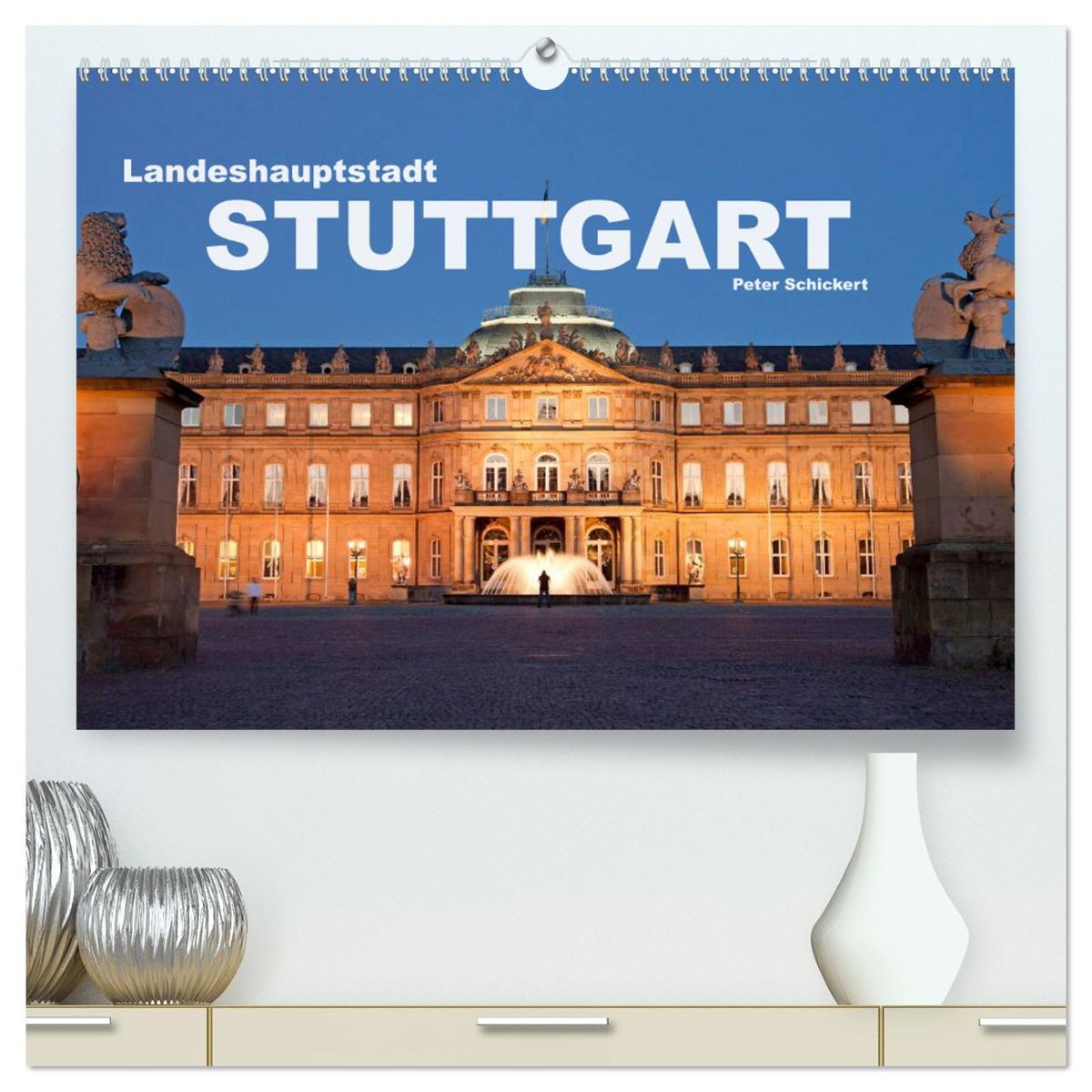 Landeshauptstadt Stuttgart (hochwertiger Premium Wandkalender 2025 DIN ...