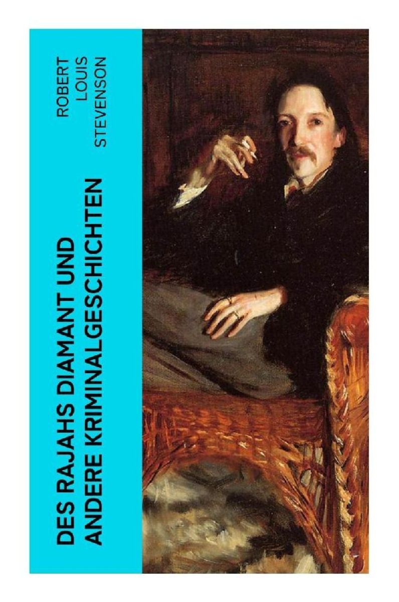 Des Rajahs Diamant und andere Kriminalgeschichten von Robert Louis ...