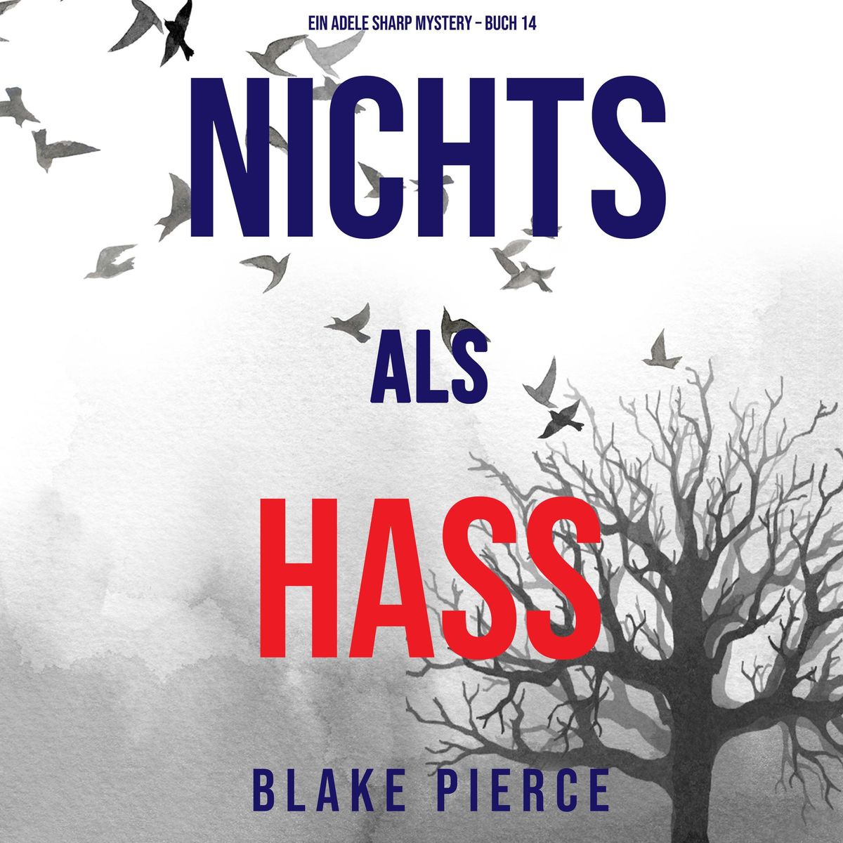 'Nichts als Hass (Ein Adele Sharp Mystery – Buch 14)' von 'Blake Pierce ...