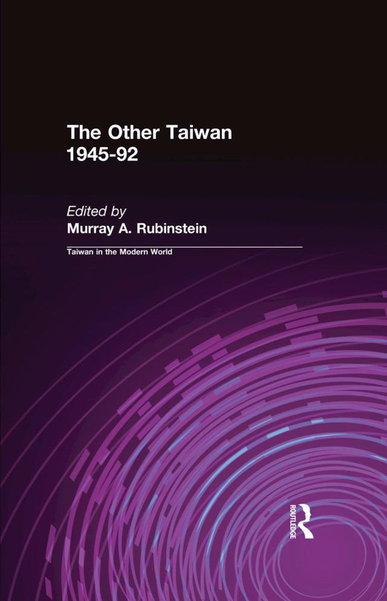 'The Other Taiwan, 1945-92' von 'Murray A. Rubinstein' - eBook