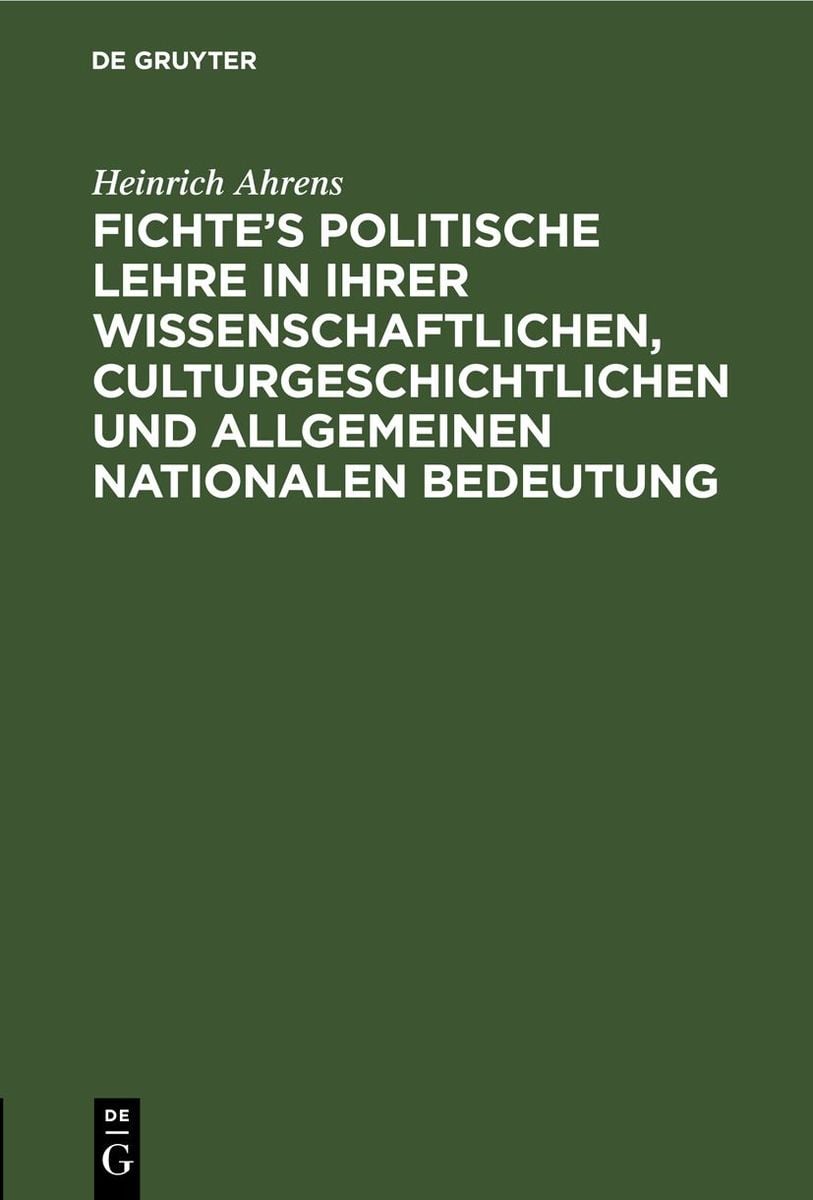 "Fichte’s politische Lehre in ihrer wissenschaftlichen ...