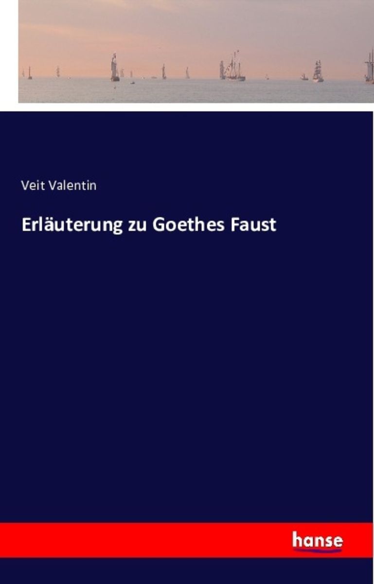 'Erläuterung zu Goethes Faust' von 'Veit Valentin' - Buch - '978-3-7411 ...