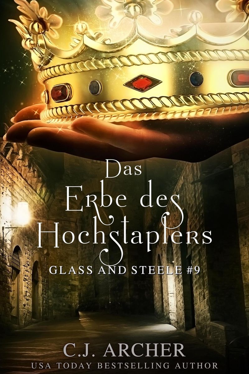 Das Erbe des Hochstaplers: Glass and Steele (Glass and Steele Serie, #9) von C. J. Archer ...
