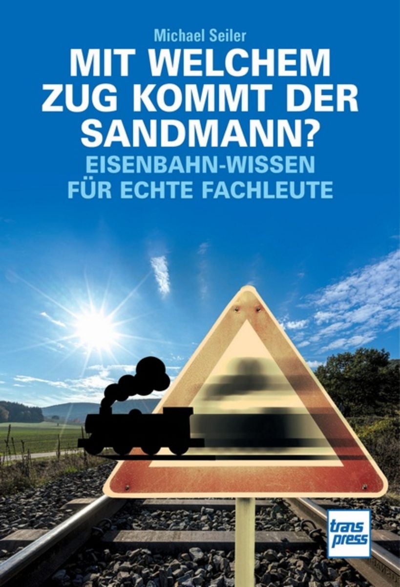 Mit welchem Zug kommt der Sandmann? von Michael Seiler - Buch | Thalia
