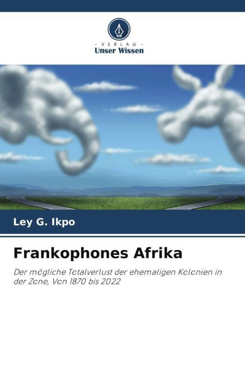 'Frankophones Afrika' von 'Ley G. Ikpo' - Buch - '978-620-5-67274-7'