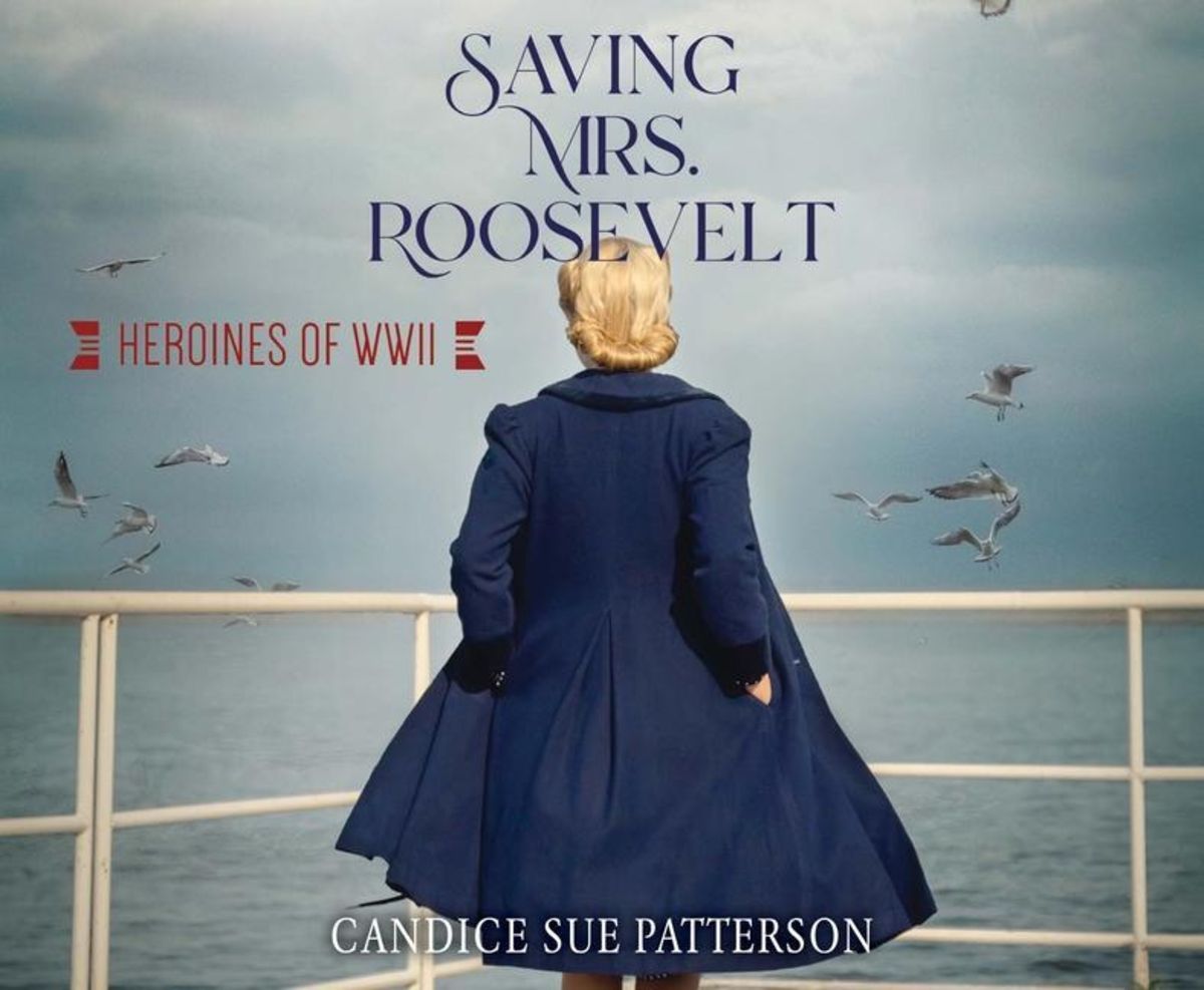 'Saving Mrs. Roosevelt: WWII Heroines' von 'Candice Sue Patterson ...