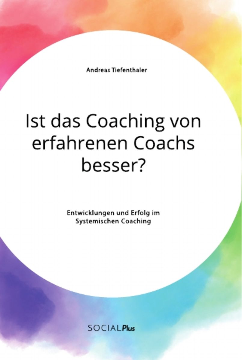 'Ist das Coaching von erfahrenen Coachs besser? Entwicklungen und ...