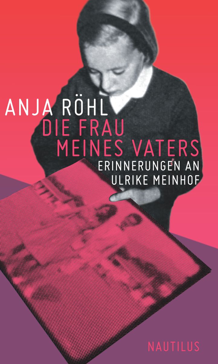 Die Frau meines Vaters von Anja Röhl - Buch | Thalia