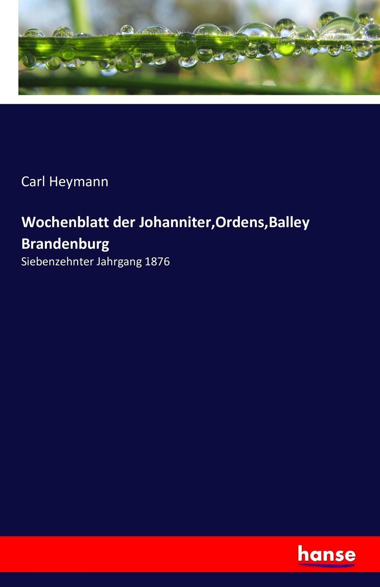 'Wochenblatt der Johanniter,Ordens,Balley Brandenburg' von 'Carl ...