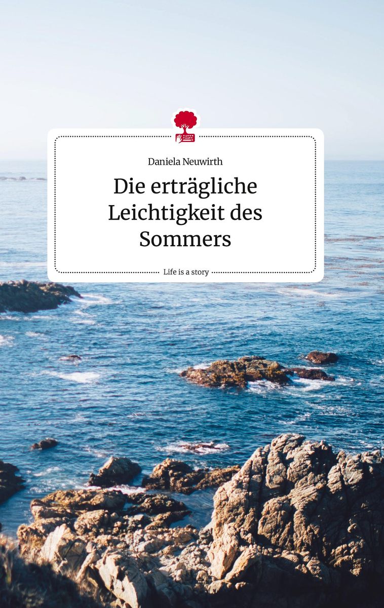 "Die erträgliche Leichtigkeit des Sommers. Life is a Story - story.one ...