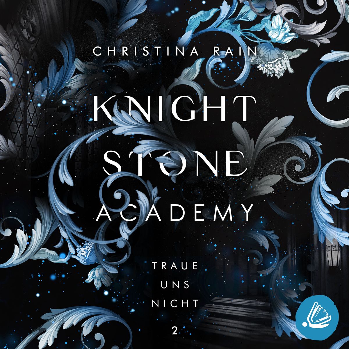 'Knightstone Academy 2: Traue uns nicht' von 'Christina Rain' - Hörbuch-Download