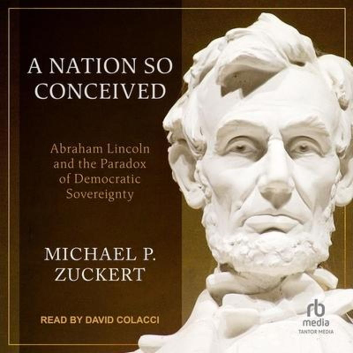 'A Nation So Conceived: Abraham Lincoln and the Paradox of Democratic ...
