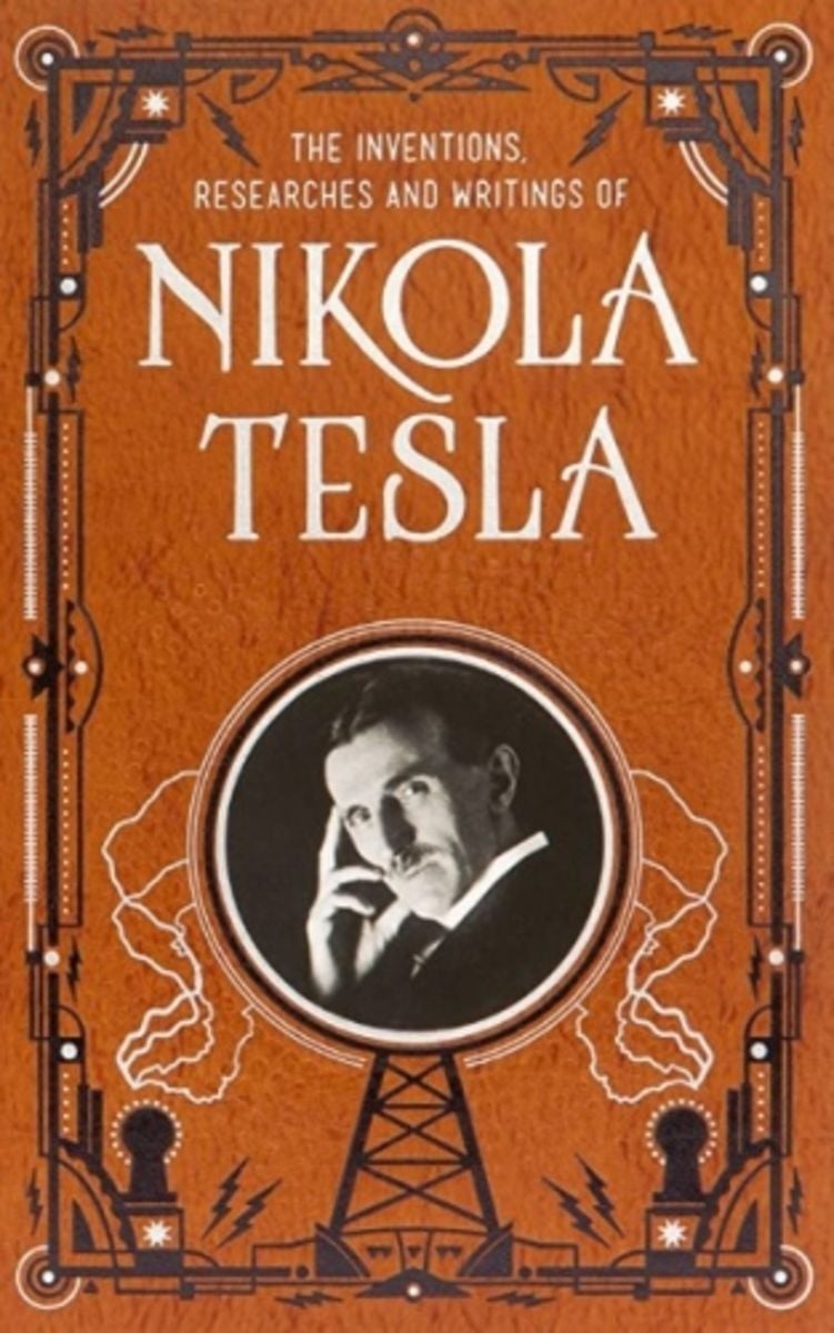 Inventions, Researches and Writings of Nikola Tesla (Barnes & Noble ...