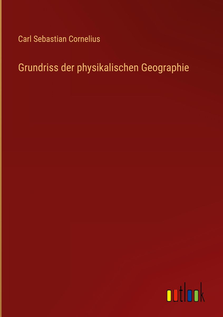 'Grundriss der physikalischen Geographie' von 'Carl Sebastian Cornelius ...