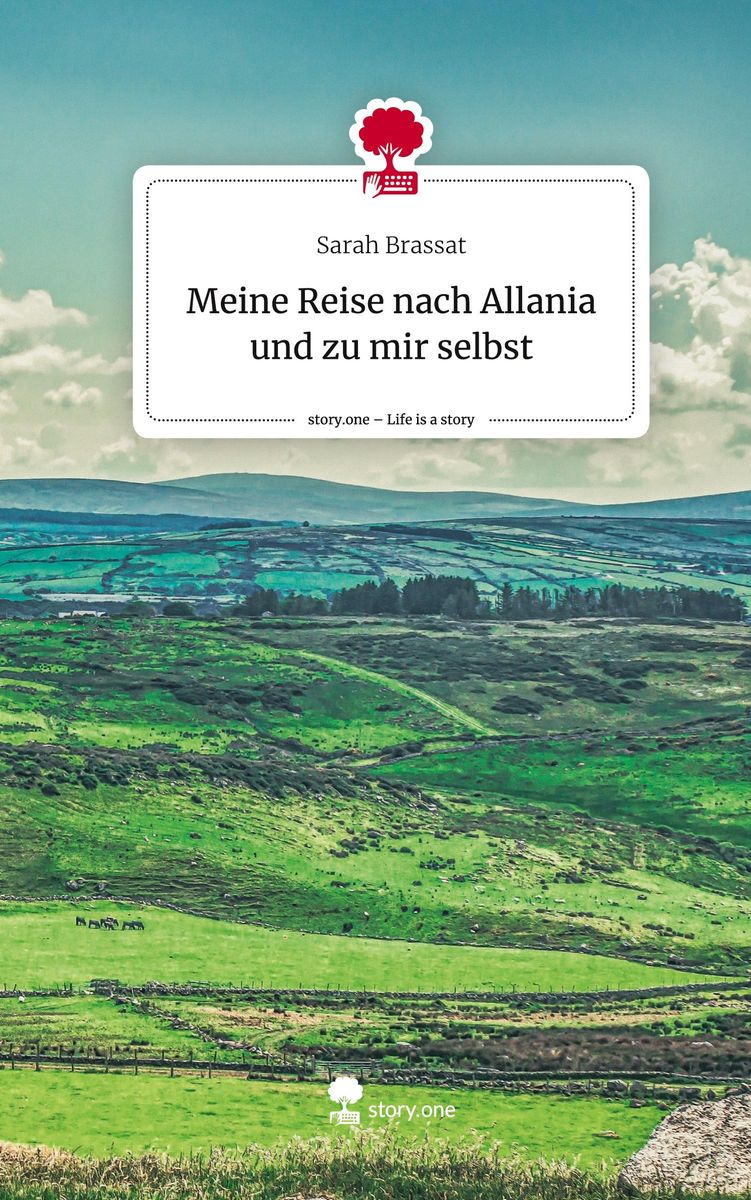 "Meine Reise nach Allania und zu mir selbst. Life is a Story - story ...