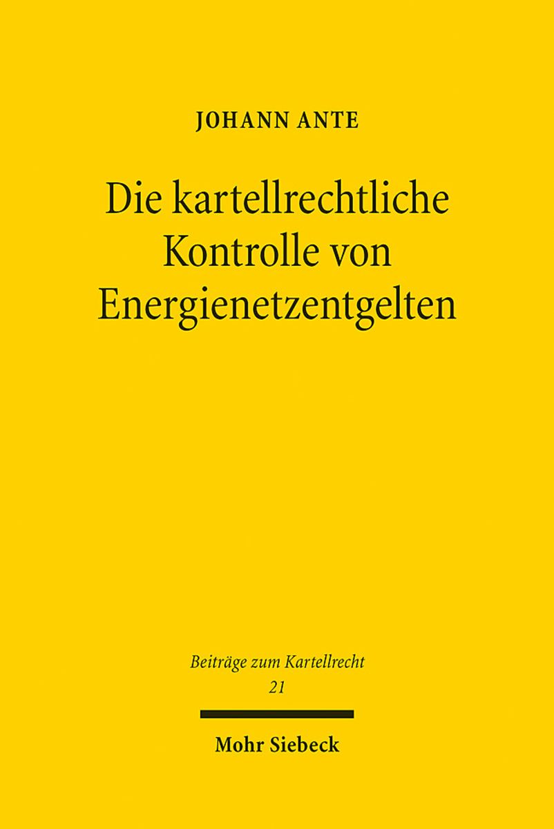 'Die kartellrechtliche Kontrolle von Energienetzentgelten' von 'Johann ...
