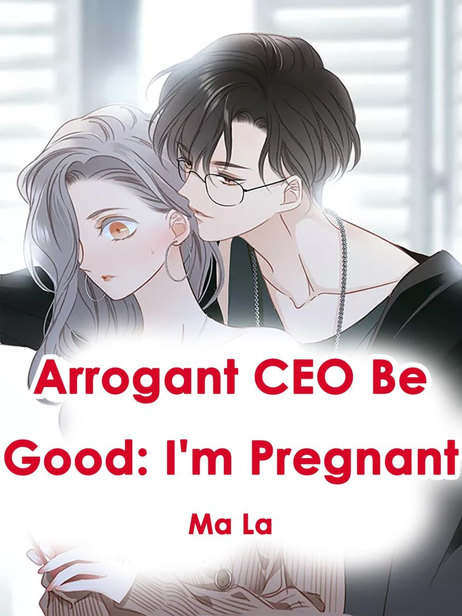 Arrogant CEO Be Good: I'm Pregnant von Ma La. eBooks | Orell Füssli