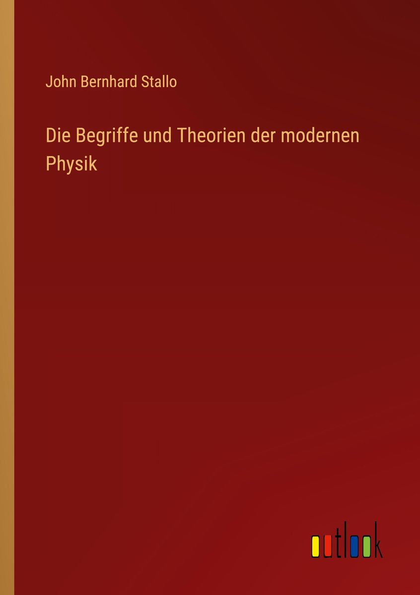 "Die Begriffe und Theorien der modernen Physik" online kaufen