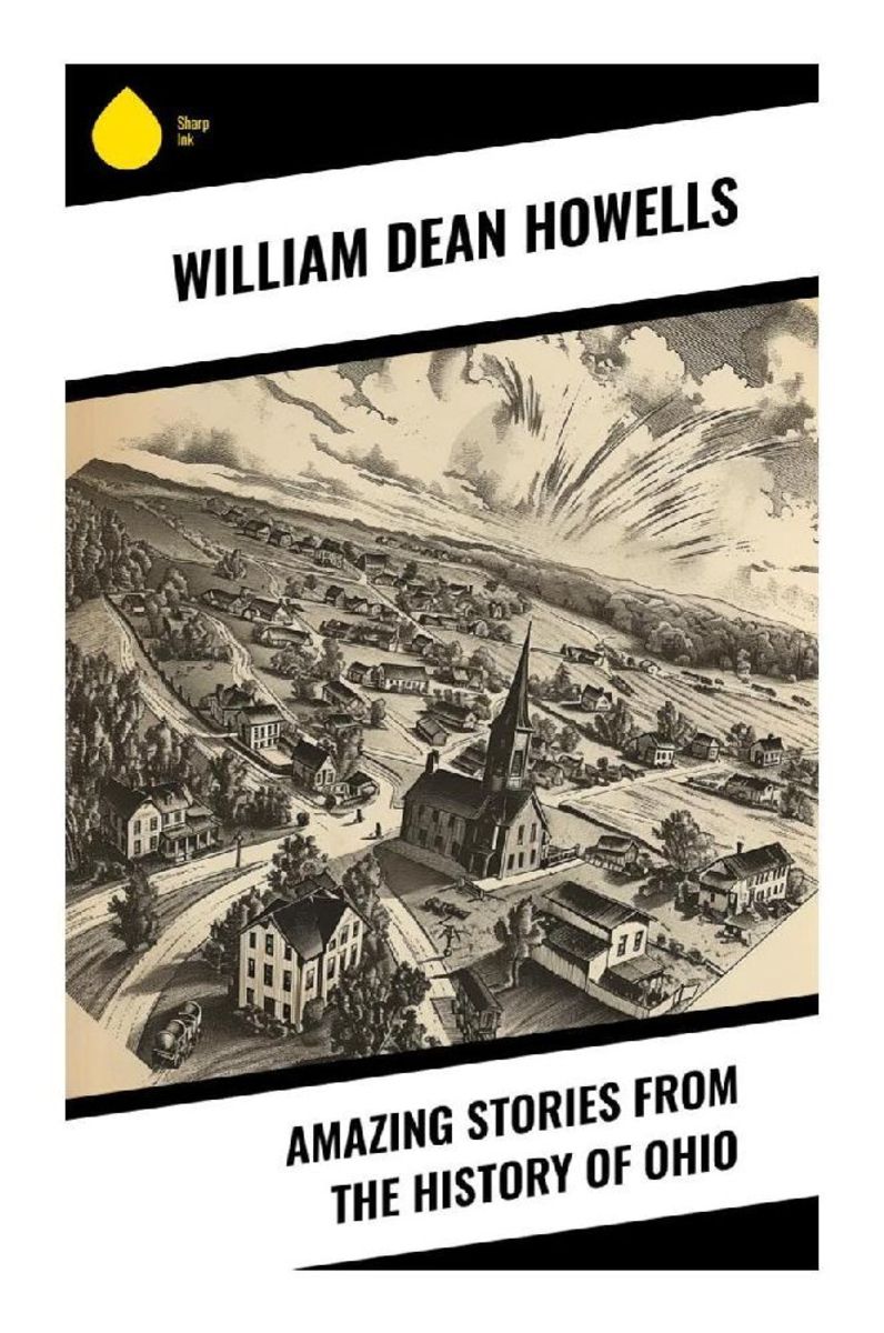 'Amazing Stories from the History of Ohio' von 'William Dean Howells ...