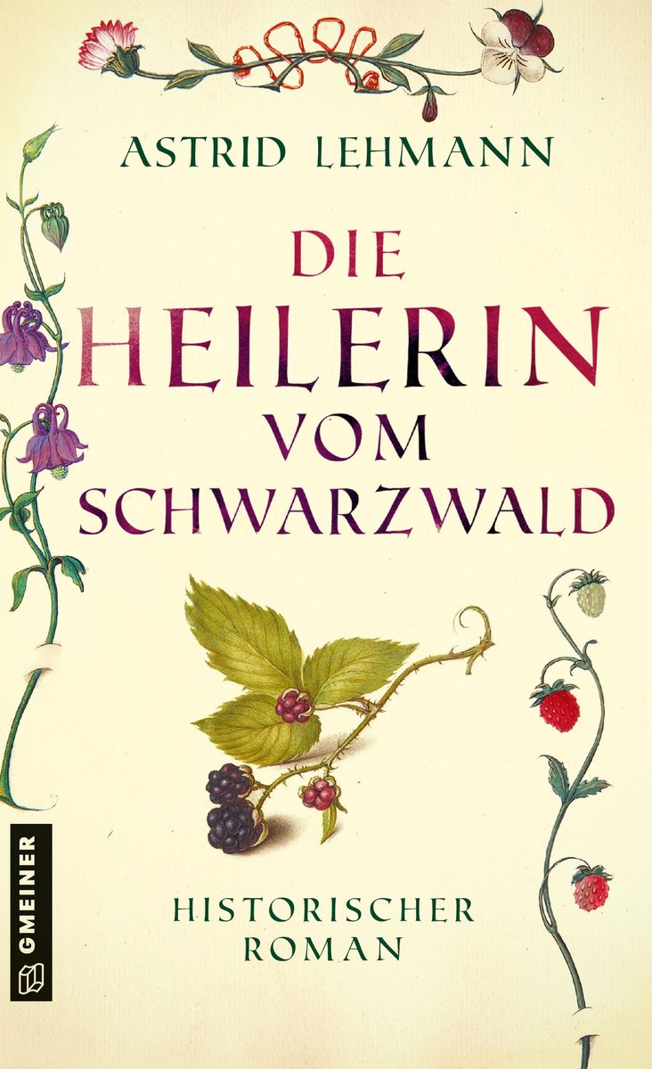 Die Heilerin vom Schwarzwald von Astrid Lehmann - Buch - 978-3-8392-0343-9 | Thalia