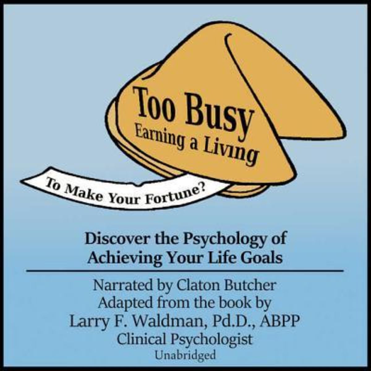 'Too Busy Earning a Living to Make Your Fortune?: Discover the ...
