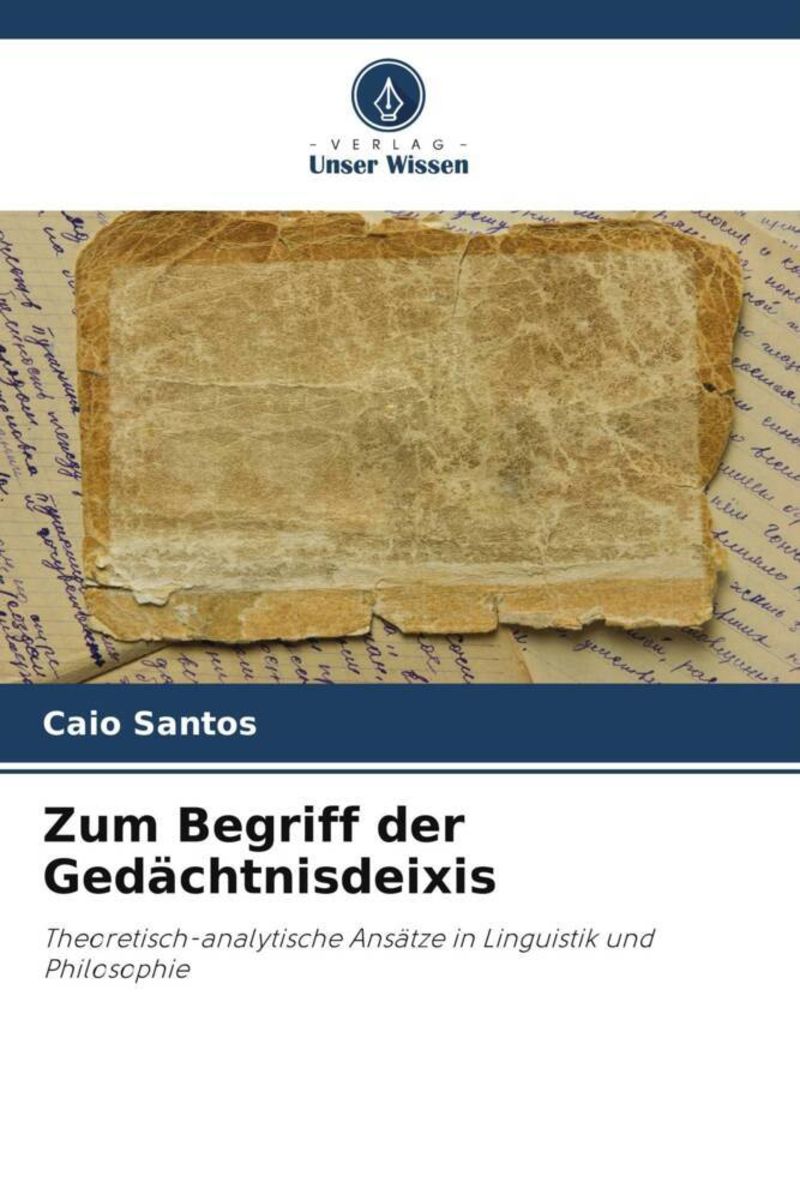'Zum Begriff der Gedächtnisdeixis' von 'Caio Santos' - Buch - '978-620 ...