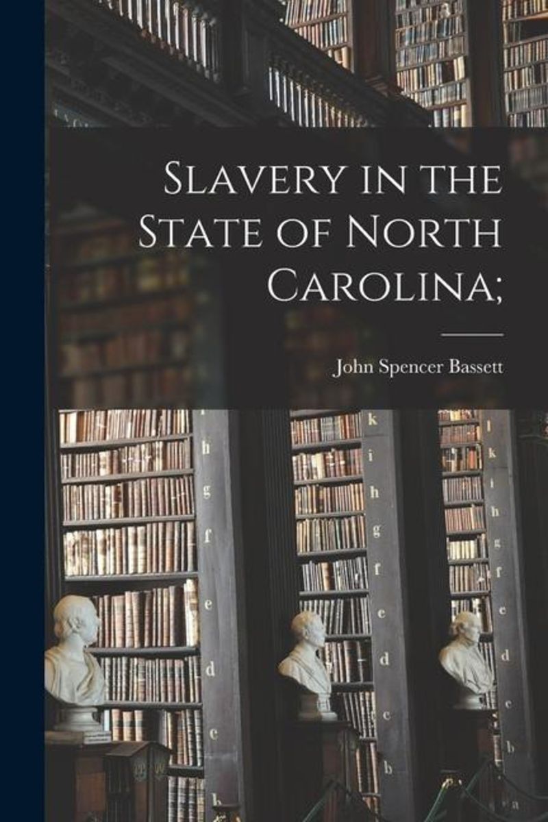 'Slavery in the State of North Carolina;' von 'John Spencer Bassett ...
