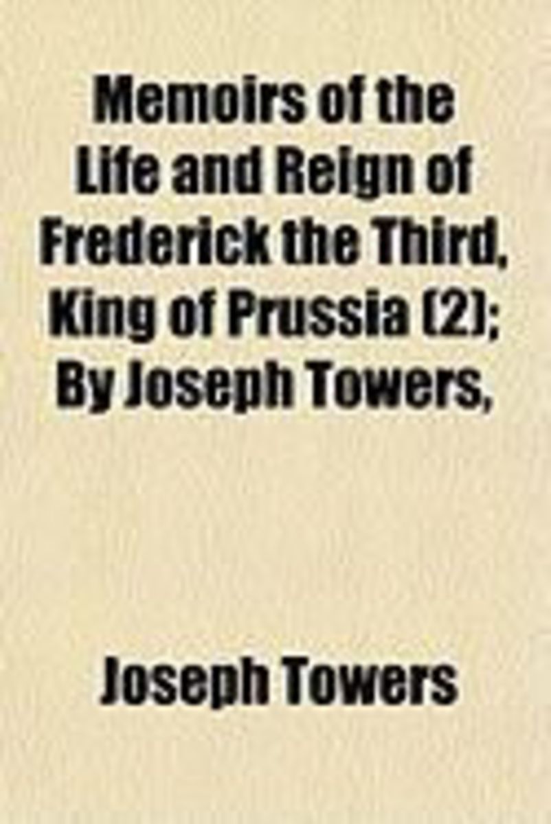 Memoirs of the Life and Reign of Frederick the Third, King of Prussia ...