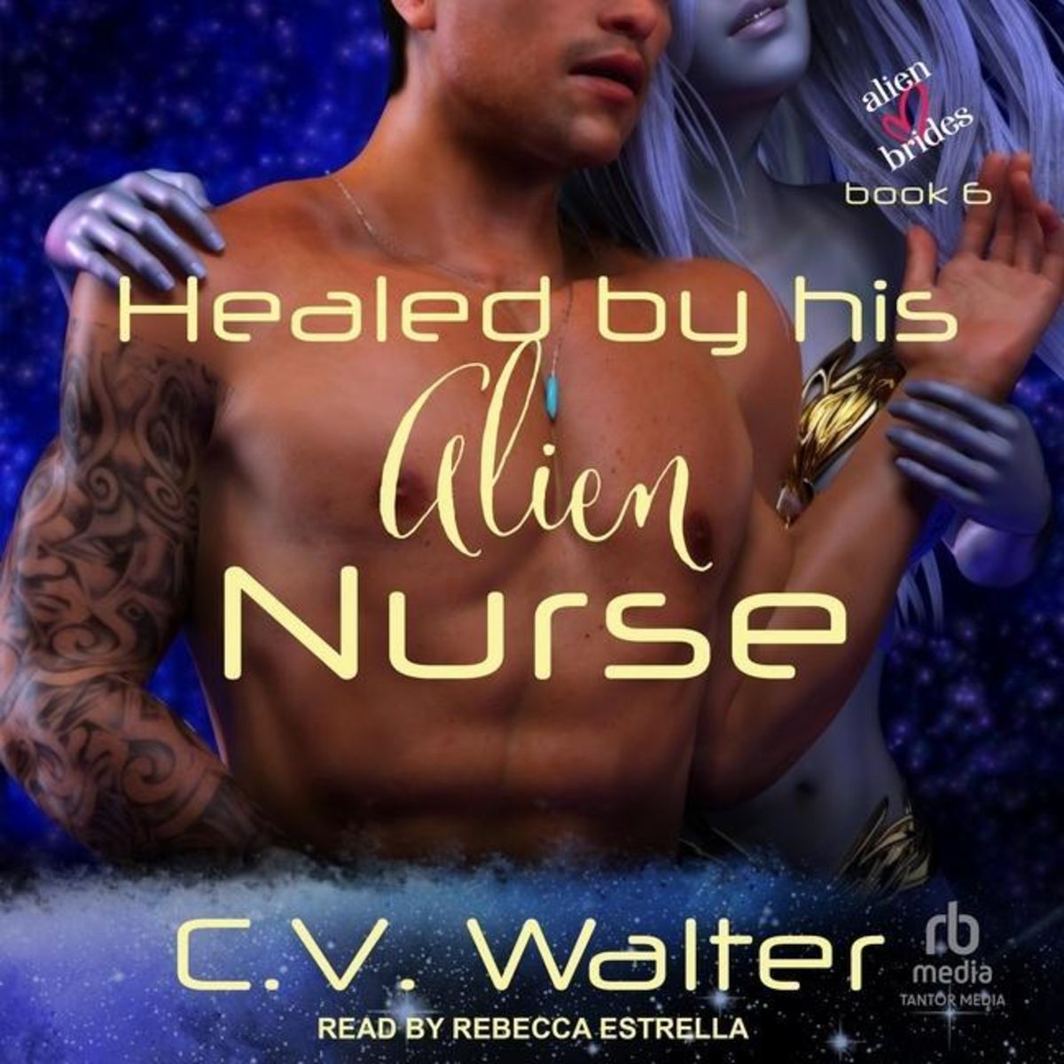 'Healed by His Alien Nurse' von 'C. V. Walter' - Hörbuch