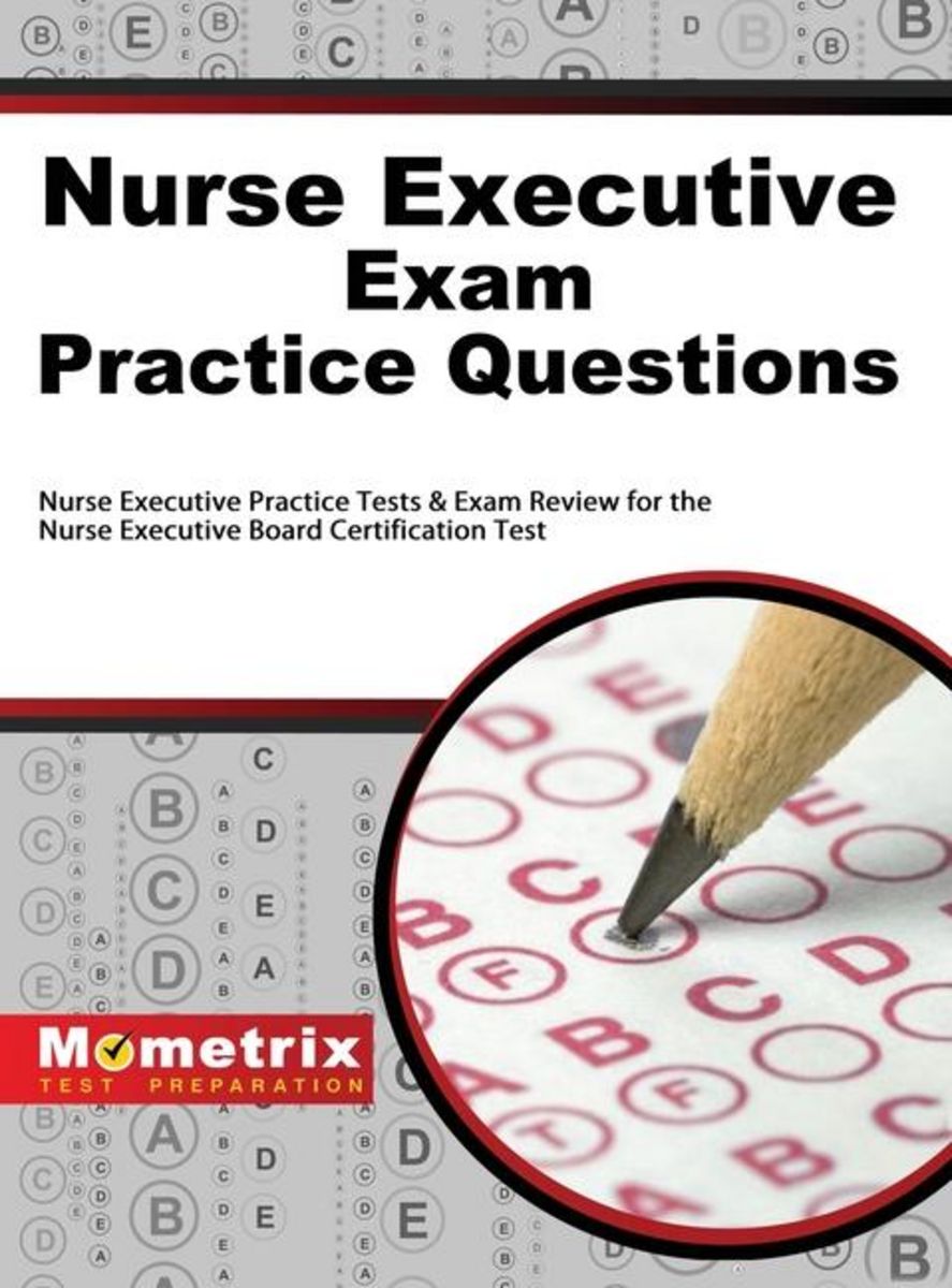Nurse Executive Exam Practice Questions von Mometrix Test Preparation ...
