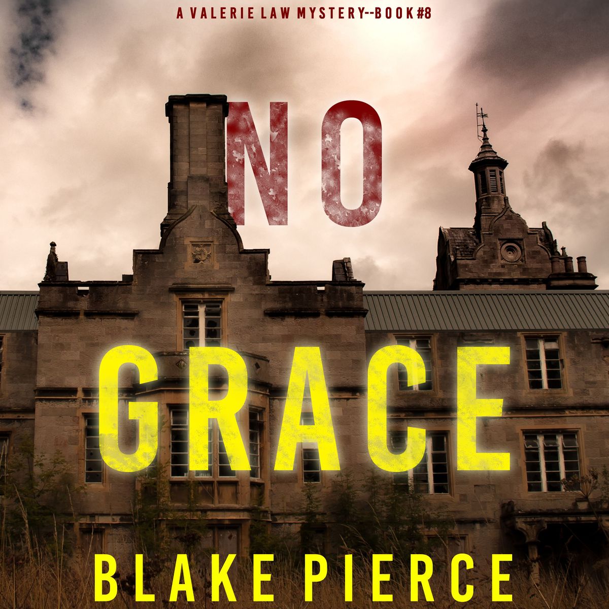 'No Grace (A Valerie Law FBI Suspense Thriller—Book 8)' von 'Blake ...