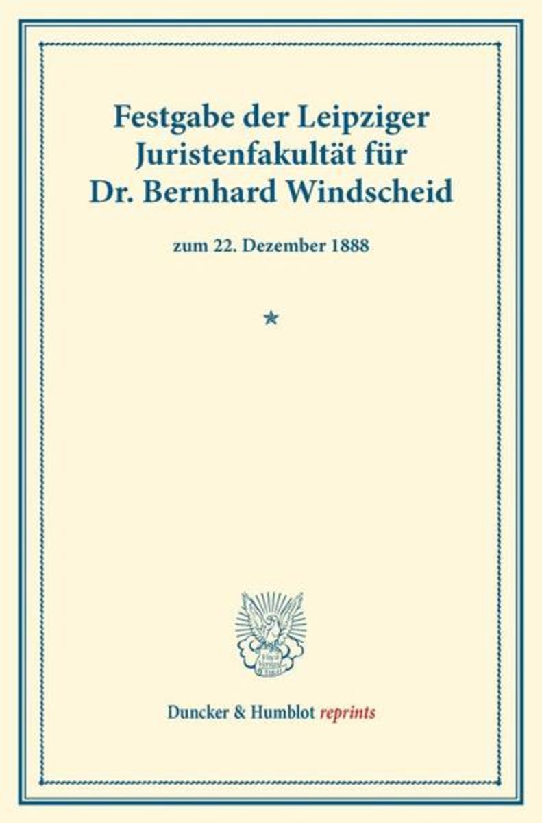 'Festgabe der Leipziger Juristenfakultät für Dr. Bernhard Windscheid ...