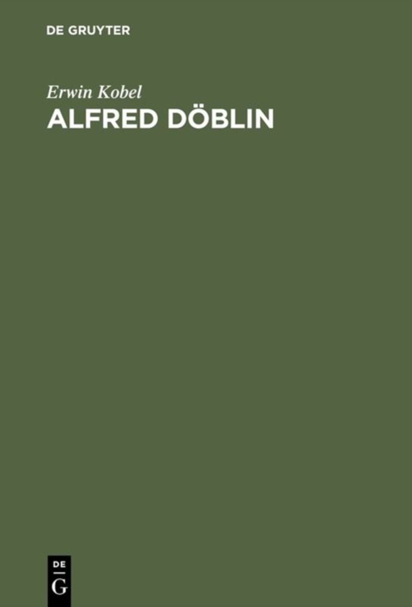 'Alfred Döblin' von 'Erwin Kobel' - Buch - '978-3-11-010339-7'