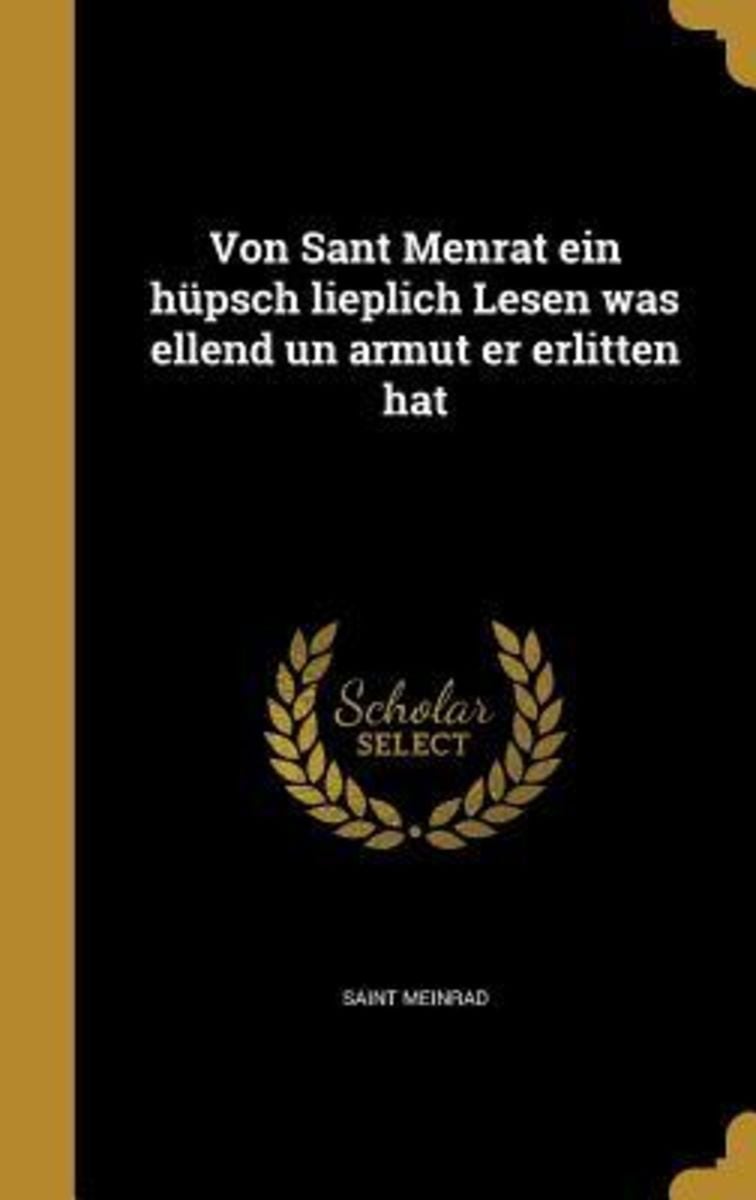 "Von Sant Menrat ein hüpsch lieplich Lesen was ellend un armut er ...