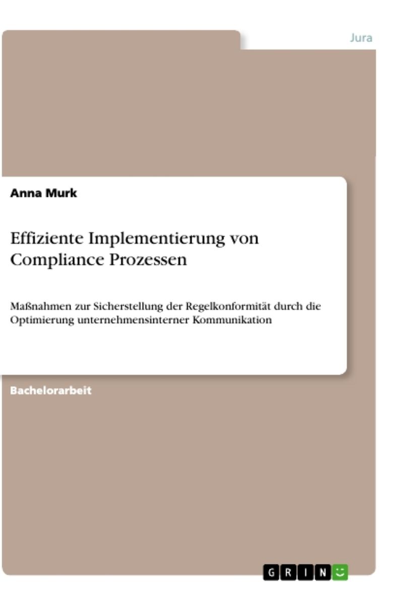 'Effiziente Implementierung von Compliance Prozessen' von 'Anna Murk' - Buch - '978-3-346-08791-1'