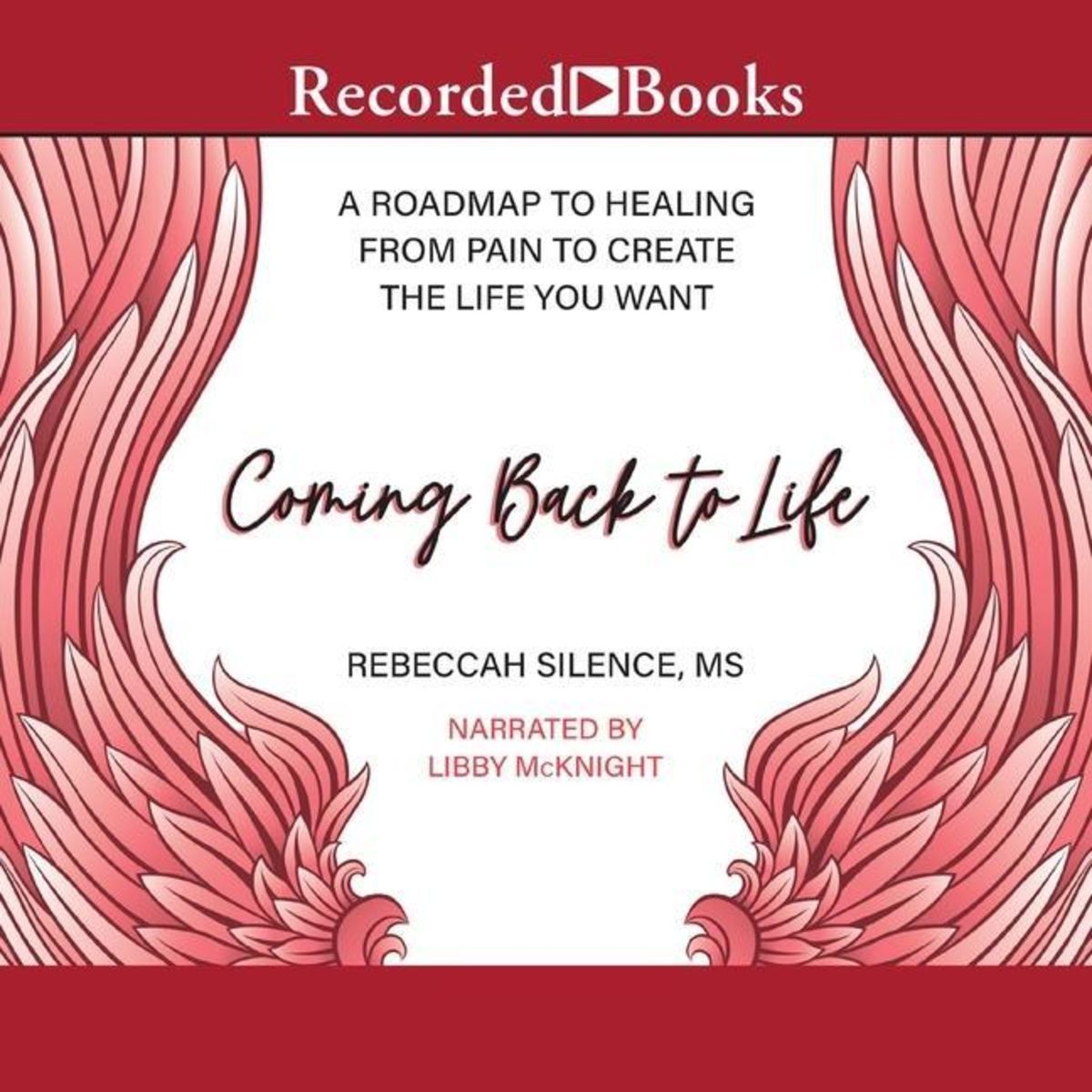 'Coming Back to Life: A Roadmap to Healing from Pain to Create the Life You Want' von 'Rebeccah ...
