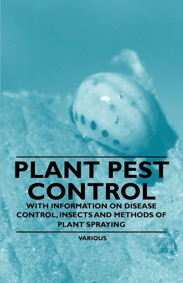 'Plant Pest Control - With Information on Disease Control, Insects and ...