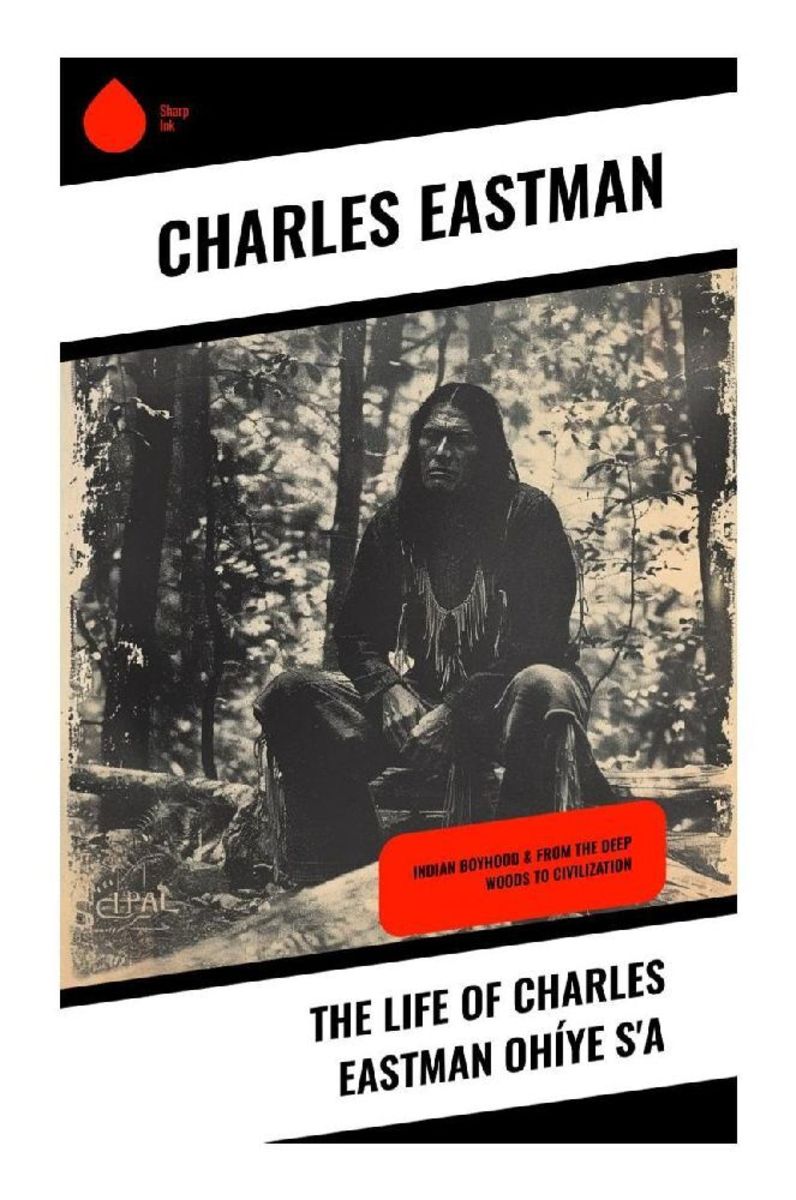 "The Life of Charles Eastman Ohíye S'a" online kaufen