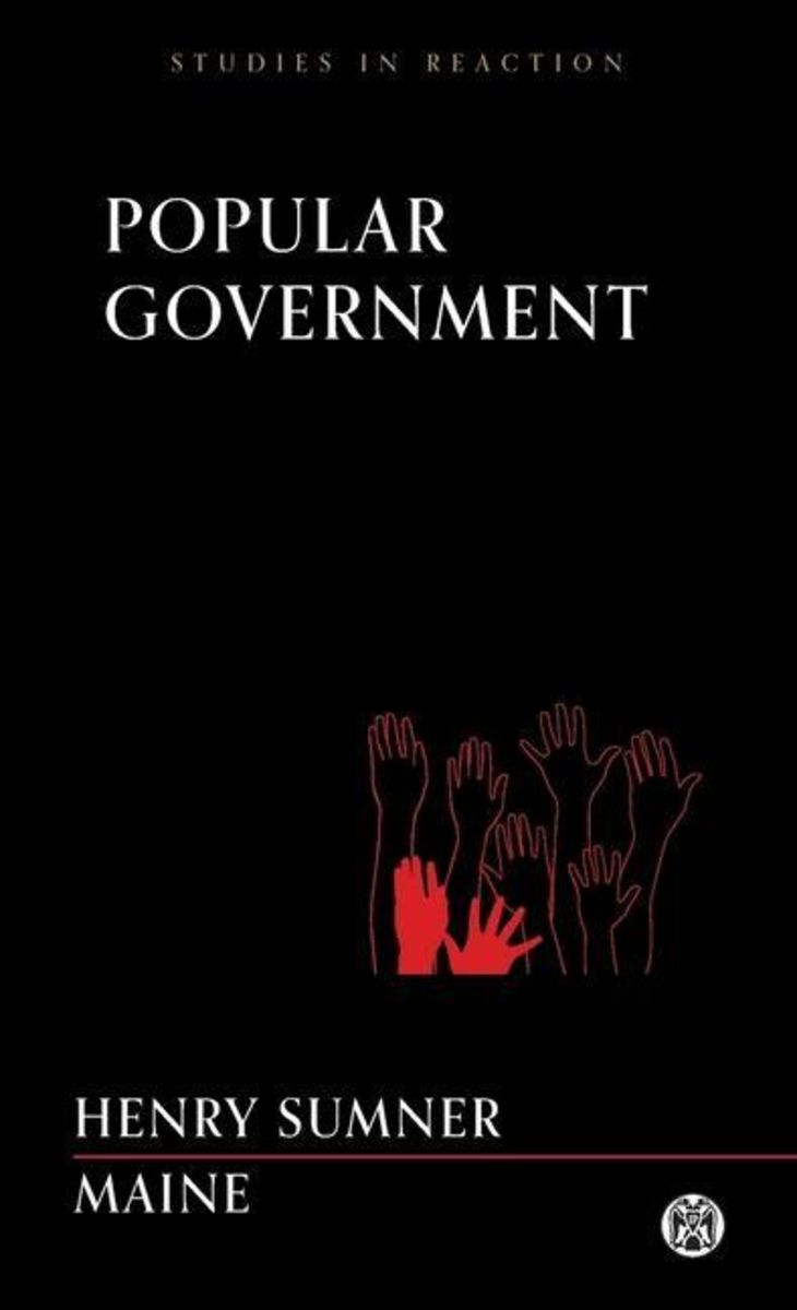 Popular Government - Imperium Press (Studies in Reaction) von Henry ...