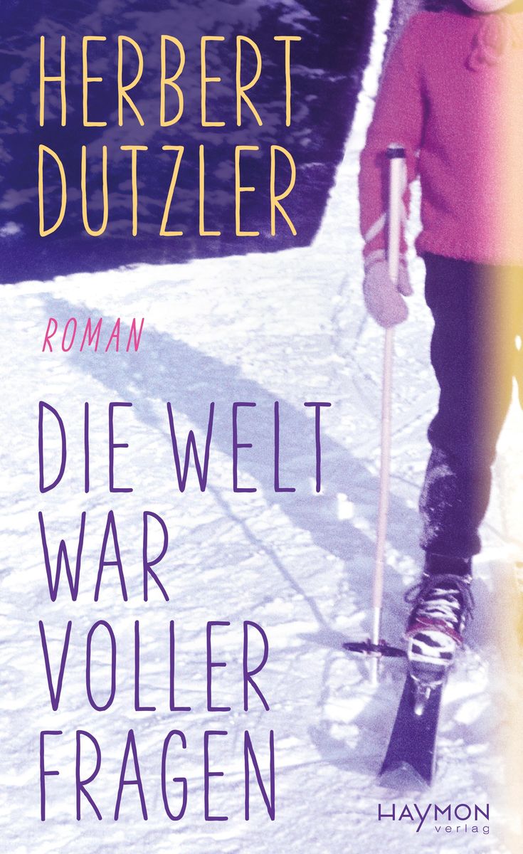 'Die Welt war voller Fragen' von 'Herbert Dutzler' - Buch - '978-3-7099 ...