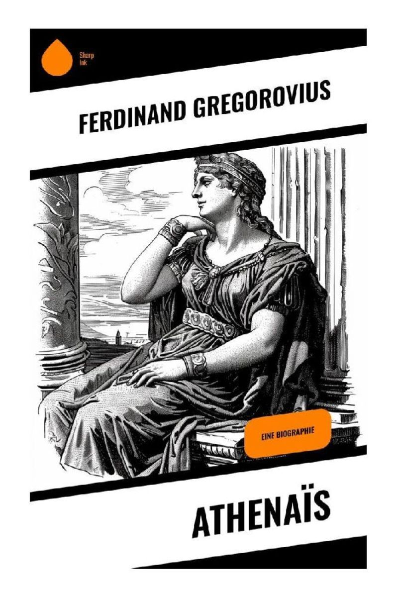 'Athenaïs' von 'Ferdinand Gregorovius' - Buch - '978-80-283-7756-4'