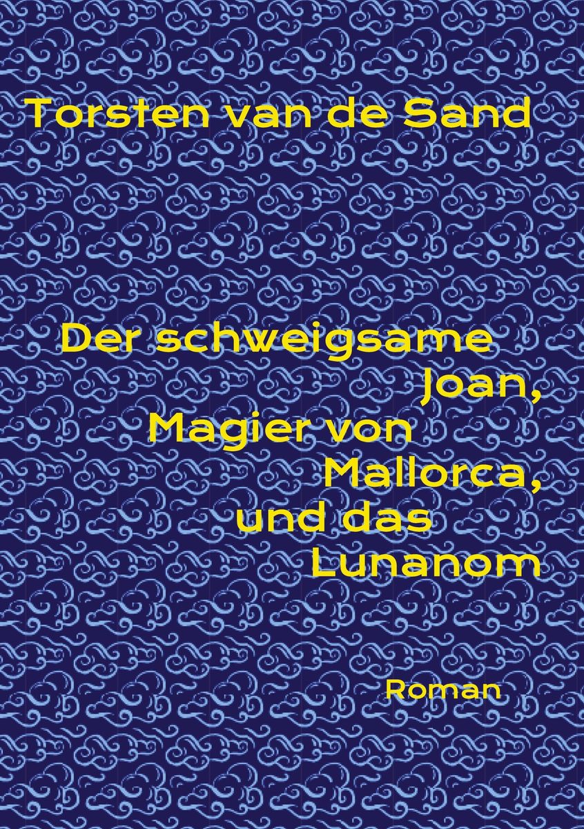 "Der schweigsame Joan, Magier von Mallorca, und das Lunanom" online kaufen