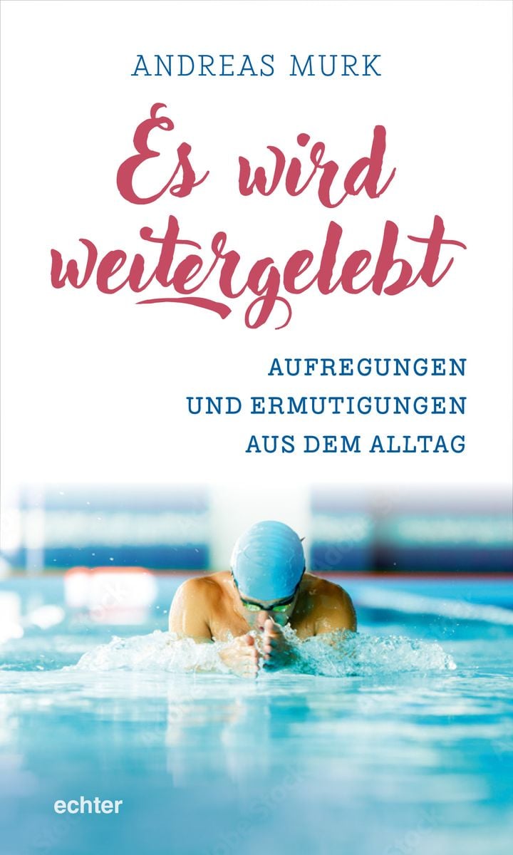 'Es wird weitergelebt!' von 'Andreas Murk' - Buch - '978-3-429-05845-6'