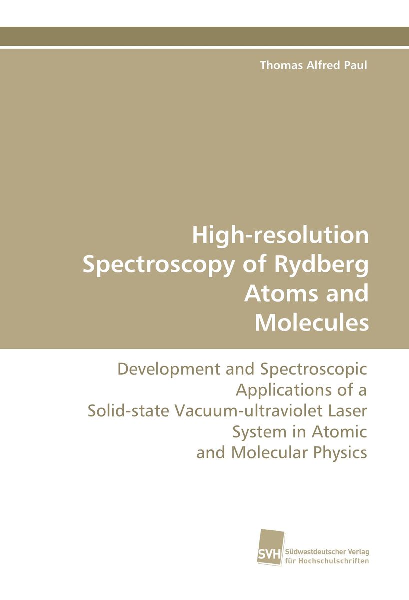 High-resolution Spectroscopy of Rydberg Atoms and Molecules von Thomas ...