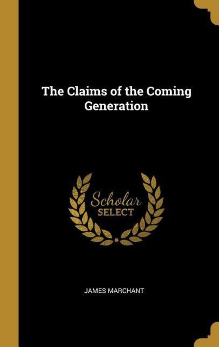 The Claims of the Coming Generation von James Marchant. Bücher | Orell ...